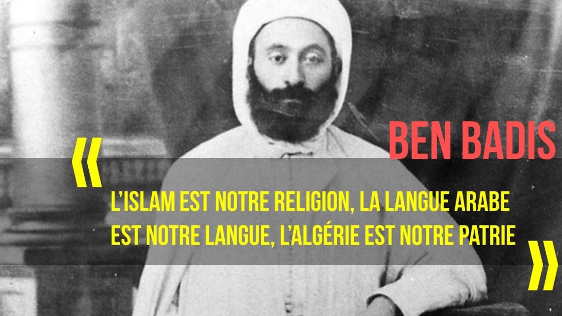 Ben Badis et ce qui se trame contre le peuple algérien - Euro Algérie News